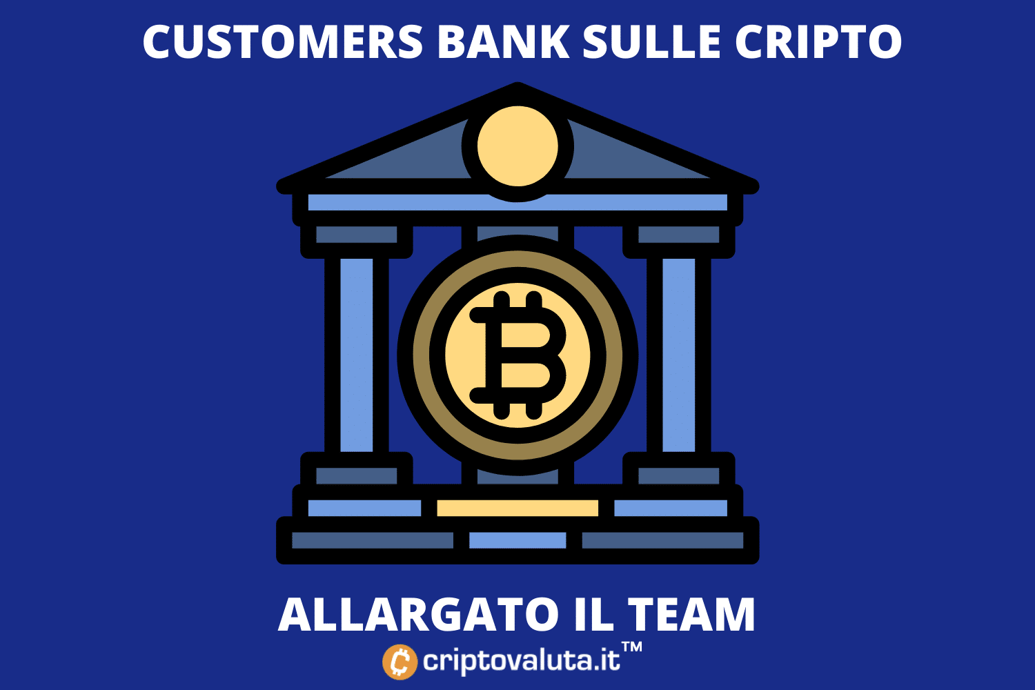 Customers Bank allarga il team cripto | "Investiamo sul lungo periodo"