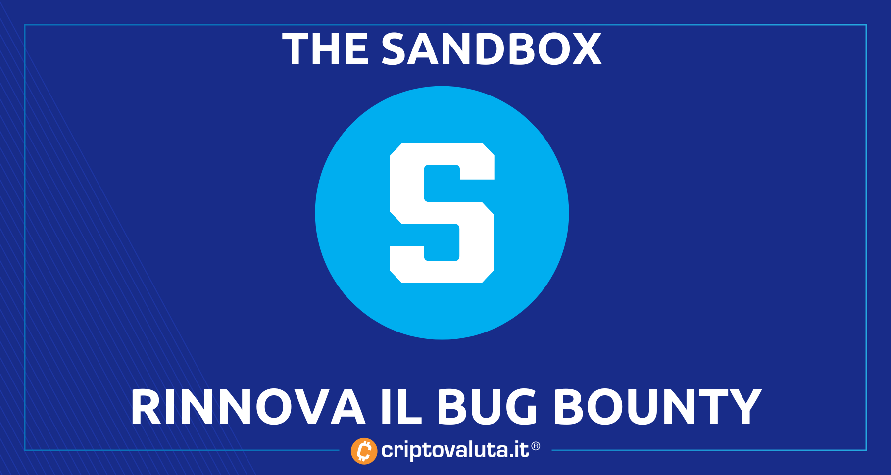 The Sandbox conferma il suo ricco Bug Bounty | E ci si prepara a...