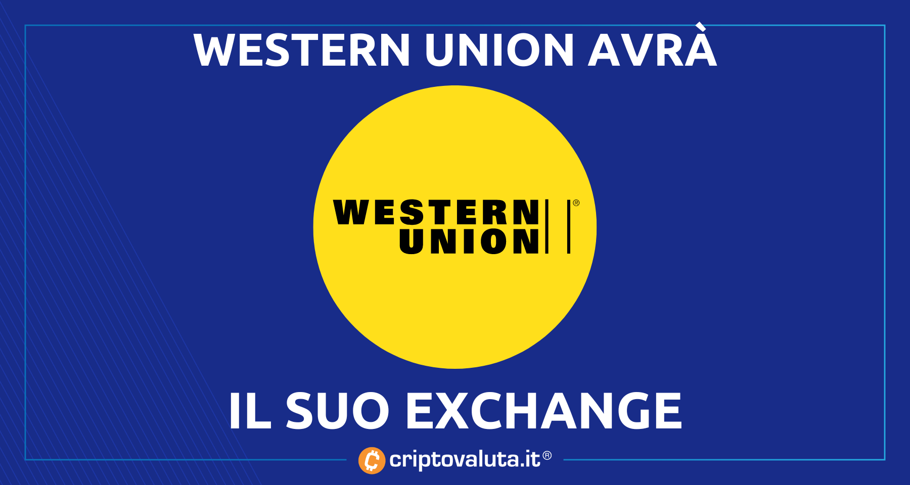 Western Union: exchange per Bitcoin e cripto | E emetterà anche ...