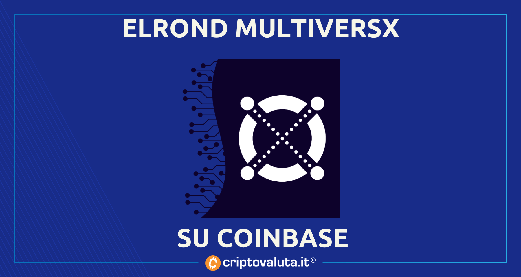 Elrond MultiversX $EGLD sbarca su Coinbase | Oggi la quotazione