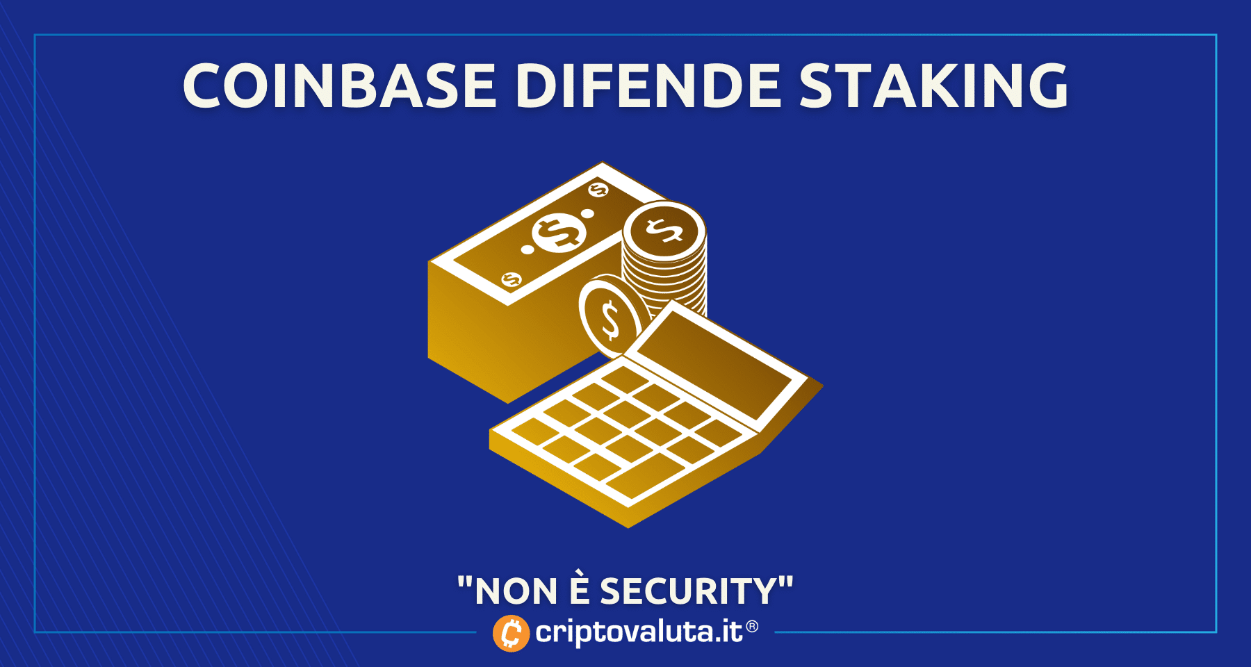Coinbase: "Staking non è security" | Lunga petizione a SEC