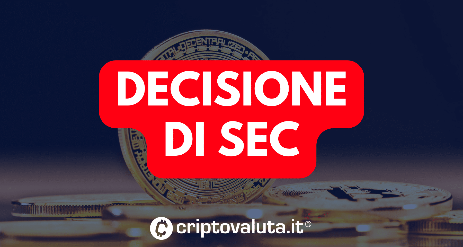 BREAKING: SEC ha DECISO su ETF BITCOIN SPOT - Criptovaluta.it®