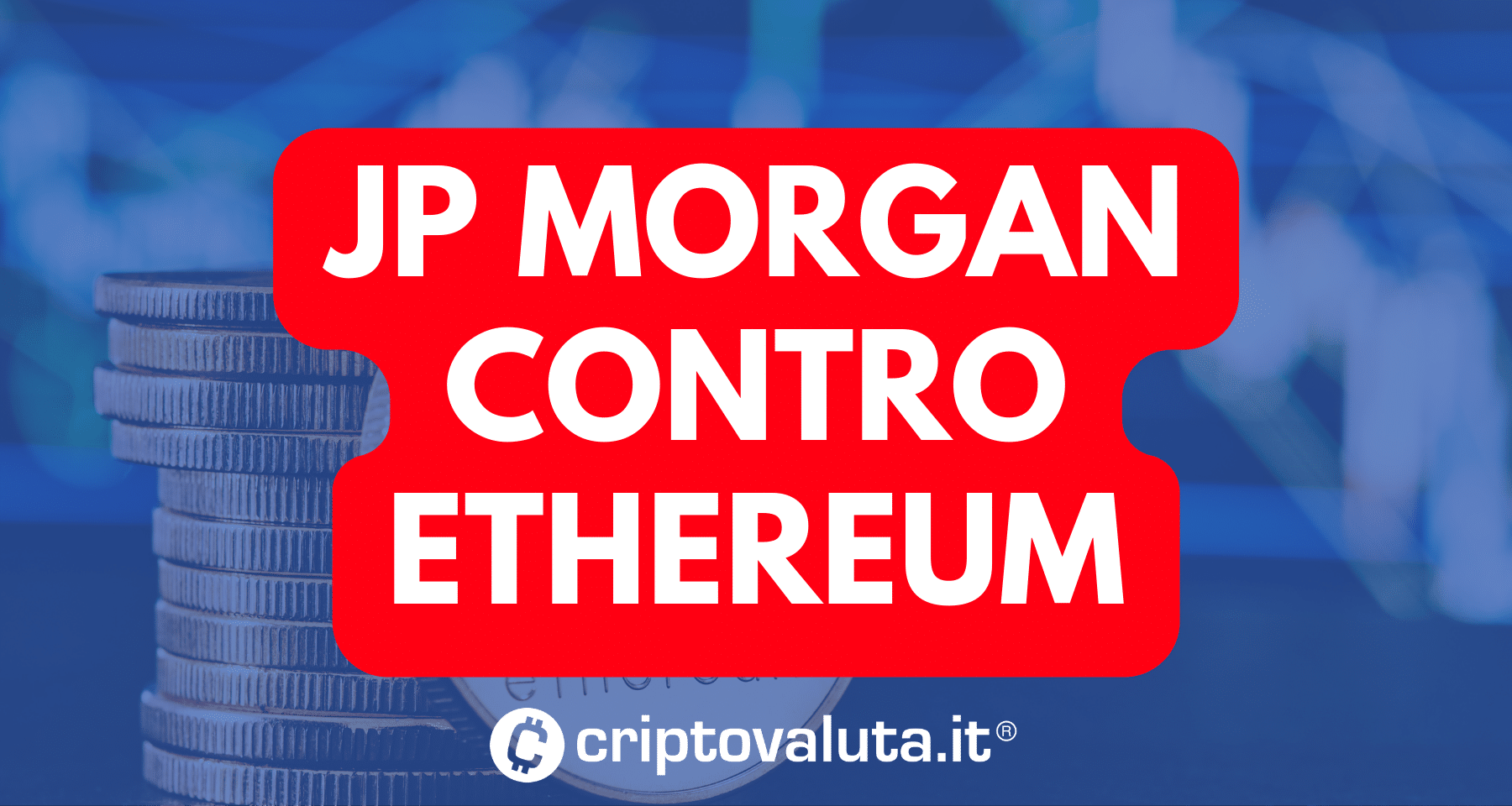 Ethereum: allarme JP Morgan | PoS ha fallito! - Criptovaluta.it®